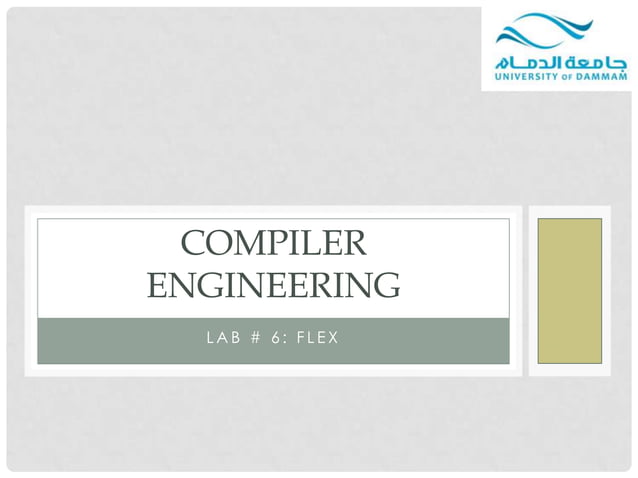 6 compiler lab - Flex | PPTX | Programming Languages | Computing