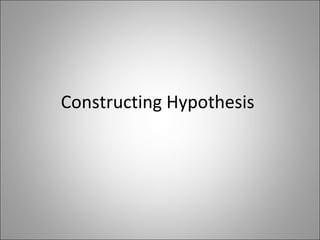 6 constructing hypothesis | PPT