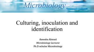 Culturing, inoculation and identification - Microbiology for Lab ...