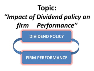Presentation slides on the Impact of Dividend policy on firm ...