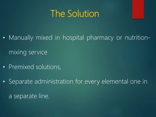 6d manufacture of total parenteral nutrition | PPTX