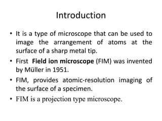 Field Ion Microscopy | PPTX
