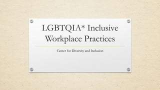 long version LGBTQIA Inclusive Practices | PPT