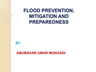 FLOOD PREVENTION, MITIGATION AND PREPAREDNESS | PPTX