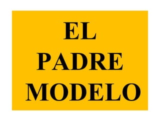 (6) El Padre Modelo.power point una perspectiva | PPT