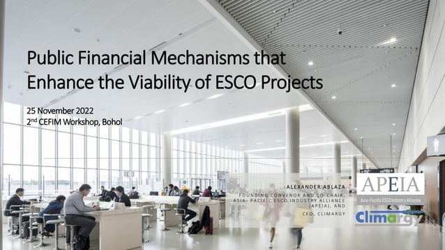 Public financial mechanisms that enhance the viability of ESCO projects, Alexander Ablaza | PPT