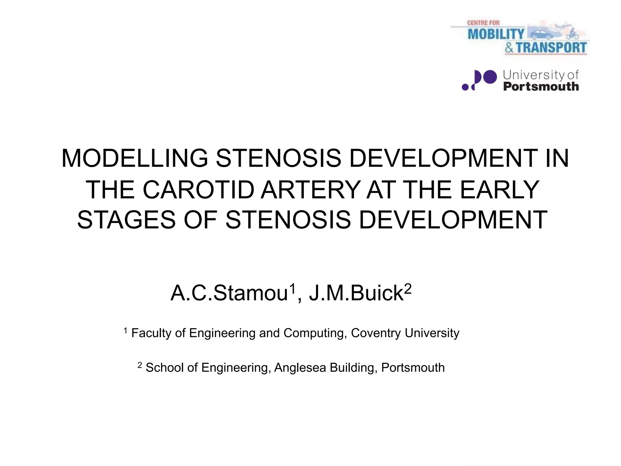 MODELLING STENOSIS DEVELOPMENT IN THE CAROTID ARTERY AT THE EARLY ...