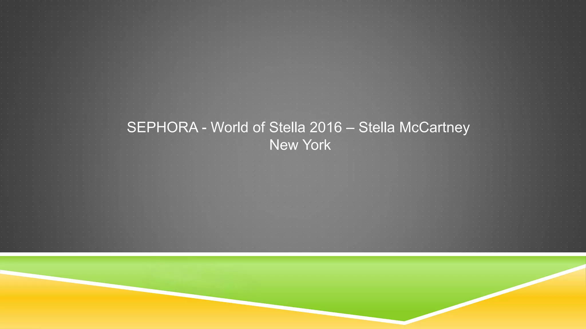 SEPHORA World of Stella 2016 | PPTX