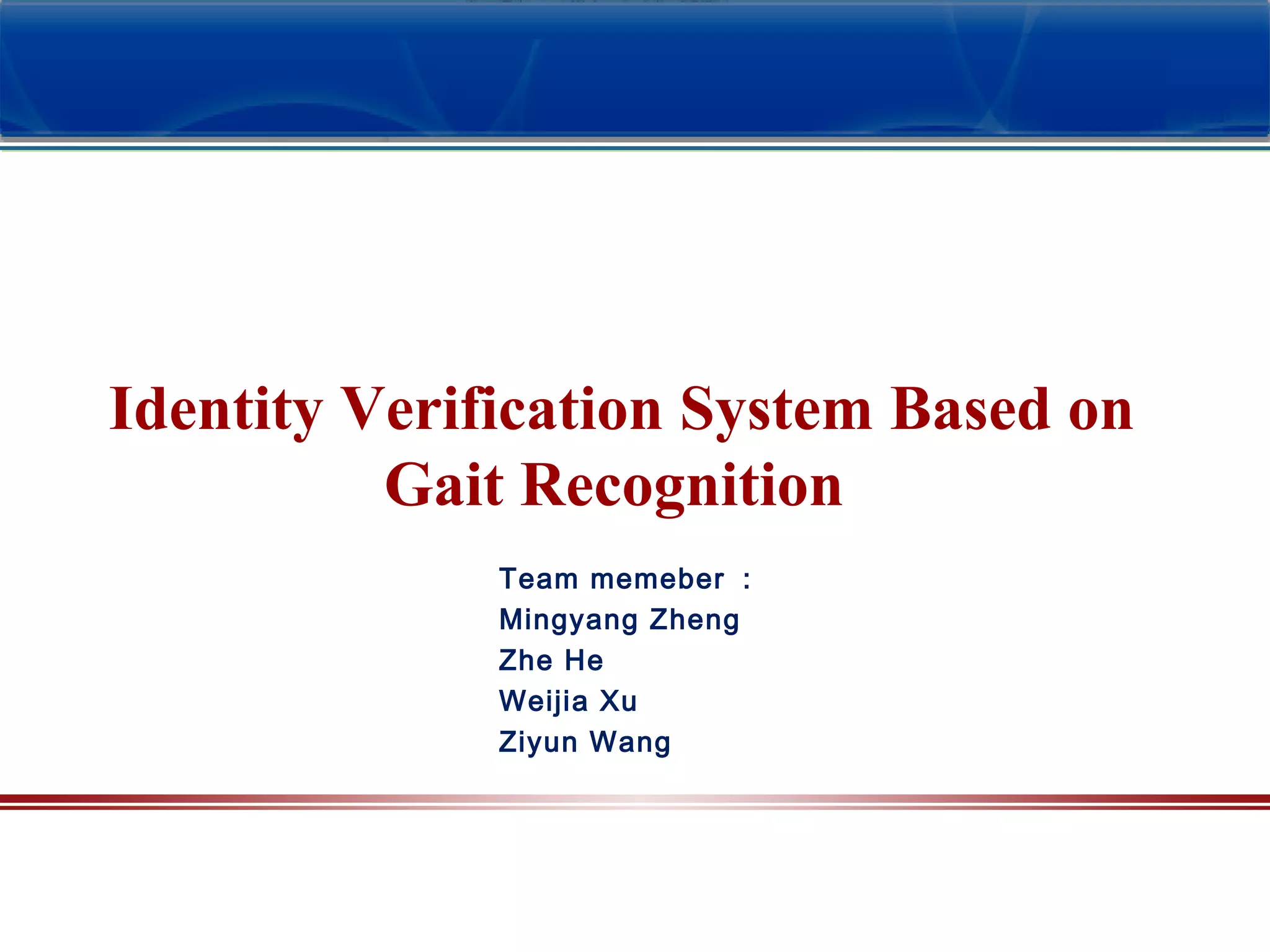 Identity Verification System Based on Gait Recognition | PPT