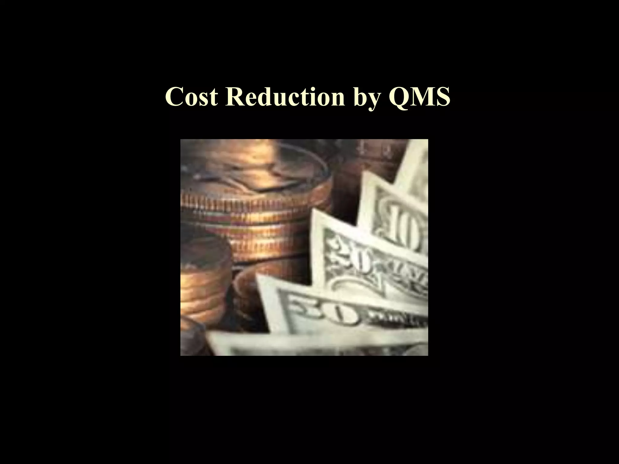 Cost Reduction using QMS-1 | PPTX