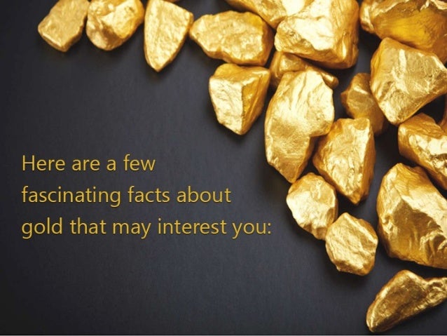 Fascinating Facts About Gold by Capital Gold Group