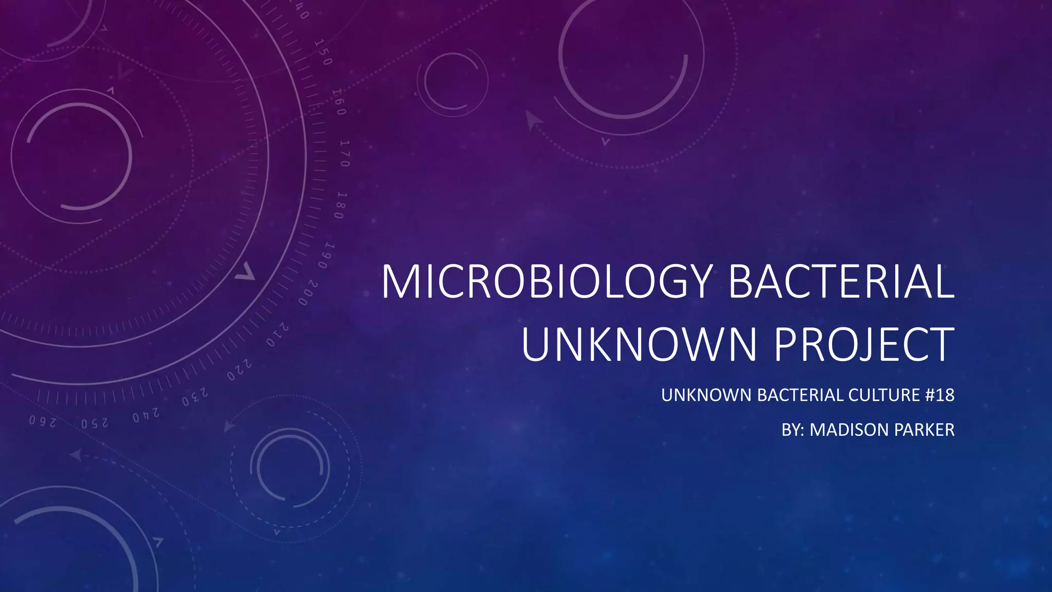 Microbiology Bacterial Unknown Project | PPTX