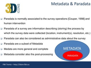 Quality control: Paradata within the 3D-ICONS project, presented by Fabio Remondino | PPT