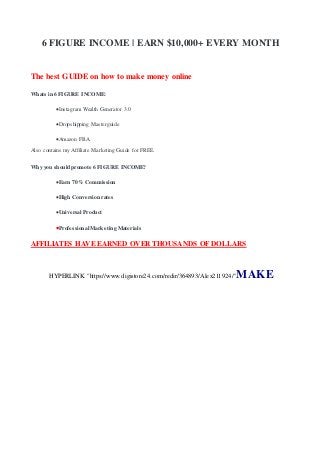 6 FIGURE INCOME | EARN $10,000+ EVERY MONTH