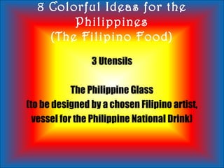 8 Colorful Ideas for My Country (The Filipino Food) | PPT