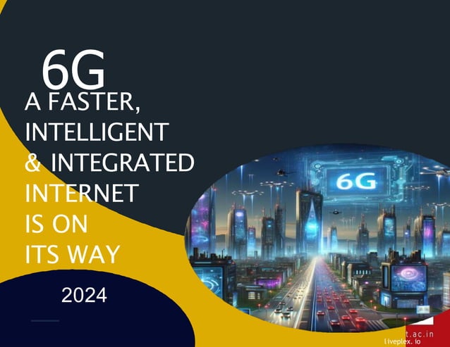 6g-report for seminar for B.tech, M.tech, MCA students 2023-24 | PPTX | Internet | Computing