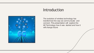 6G TECHNOLOGY:REVOTION FROM 1G TO 6G AND ADVANTAGES-DISADVANTAGES | PPTX