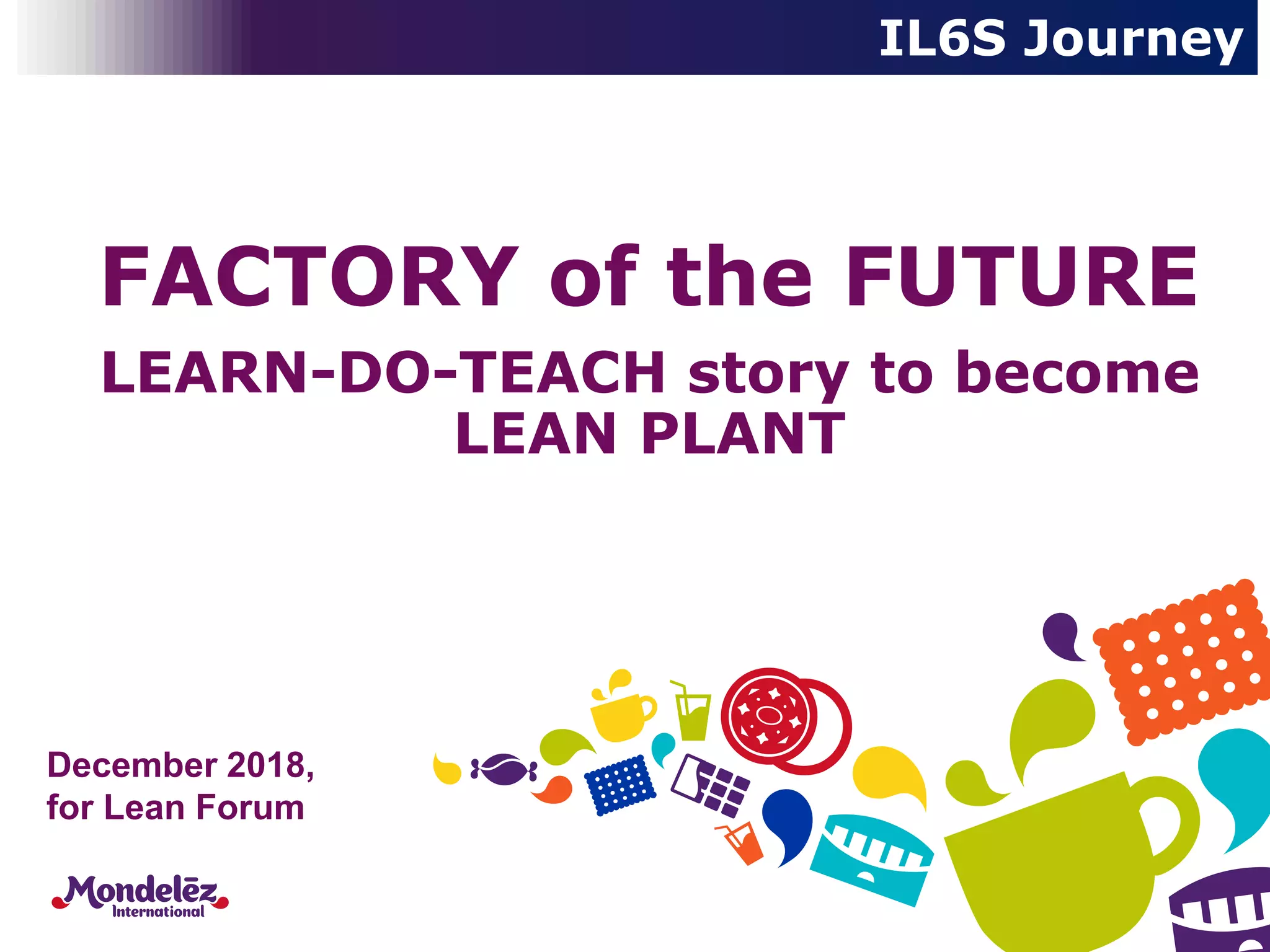 Игорь Харченко. Mondelez. Factory of the future. Learn-Do-Teach story ...