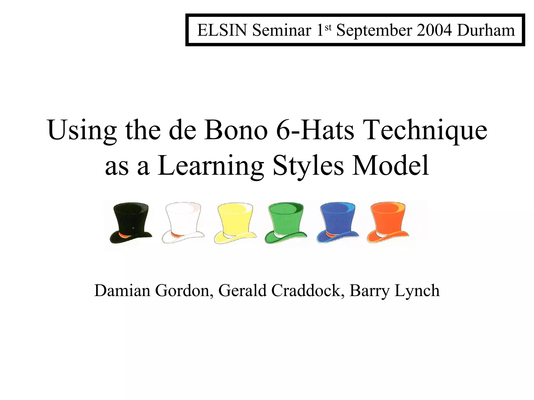 Using the de Bono 6-Hats Technique as a Learning Styles Model | PPT