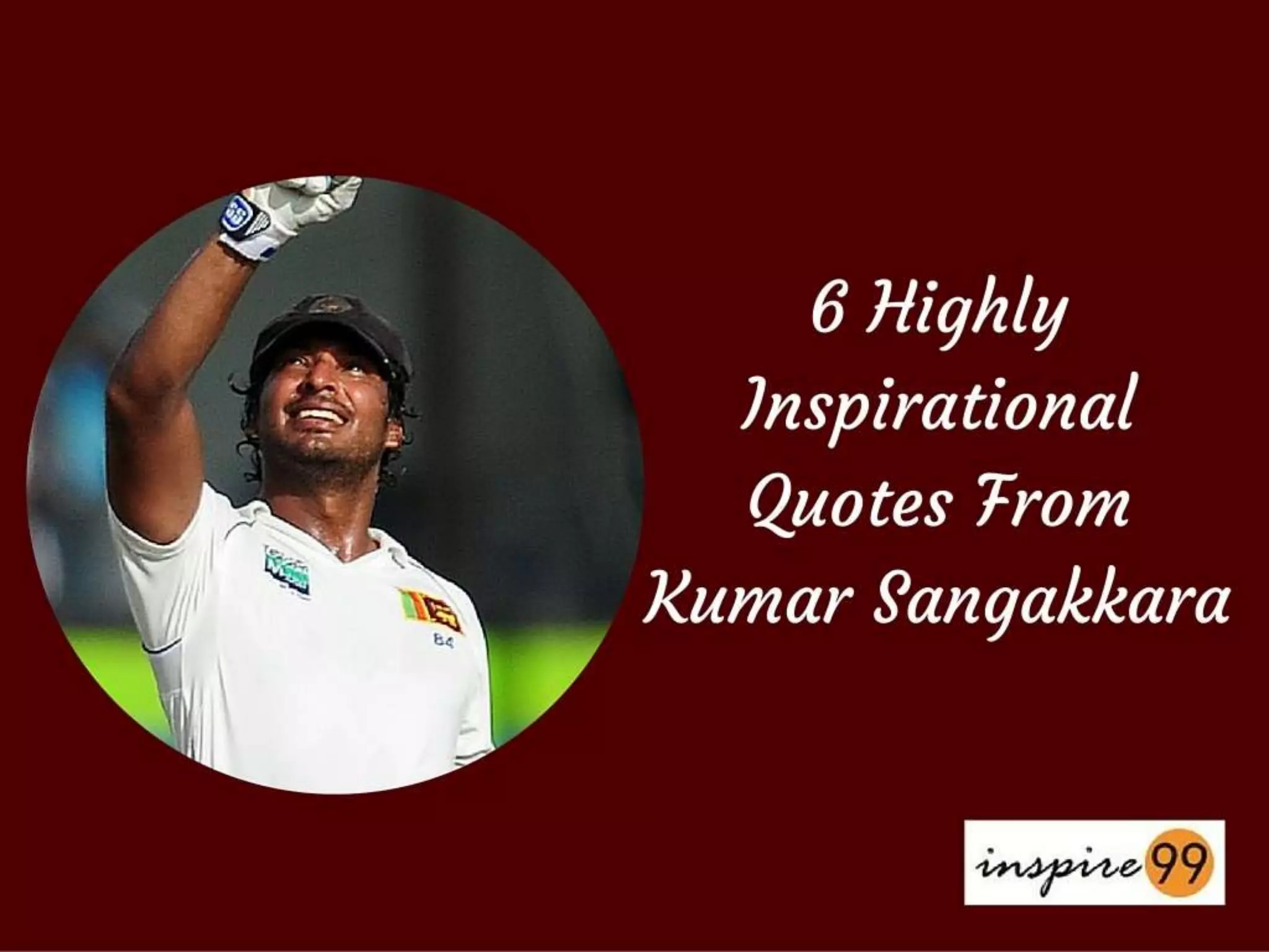 6 highly inspirational quotes from kumar sangakkara | PPTX