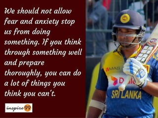 6 highly inspirational quotes from kumar sangakkara | PPTX
