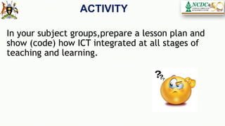 6_ICT INTEGRATION PRESENTATION NEW CURRICULUM.pptx