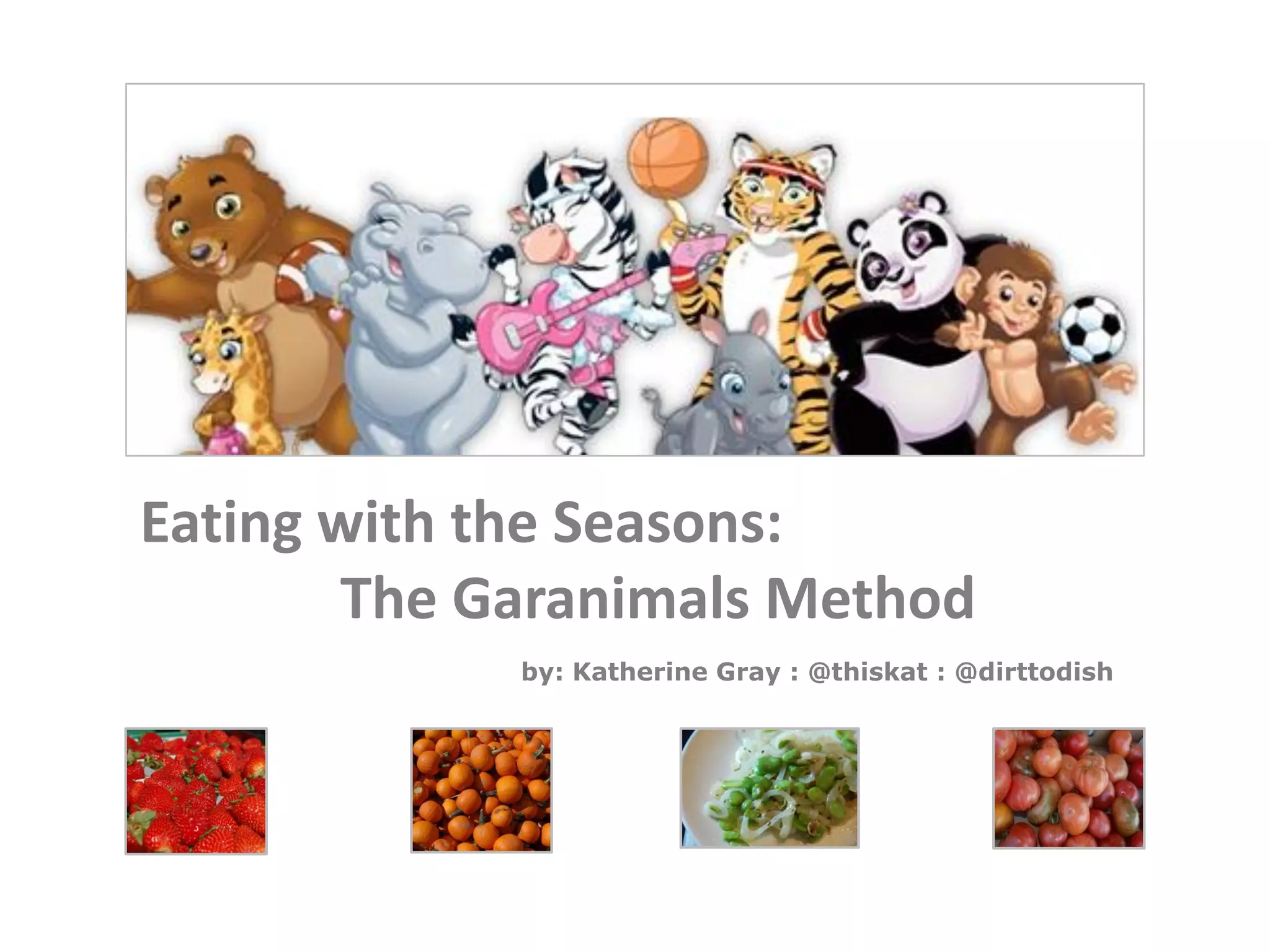 Ignite Portland 4 - Cooking with the Seasons: The Garanimals Method - Katherine Gray | PPT