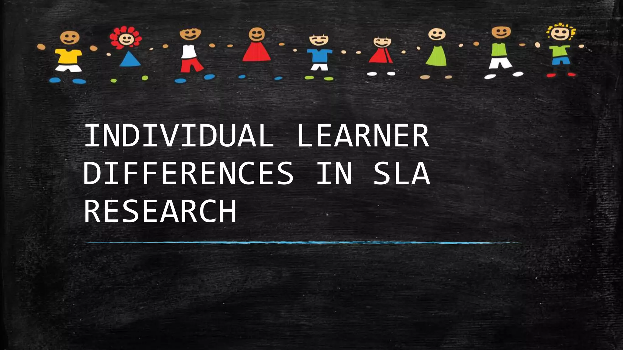 6 individual learner differences in sla reseach | PPTX