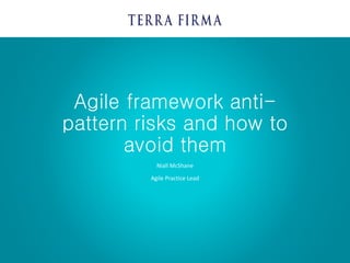 Agile Framework anti pattern risks and how to avoid them | PPTX