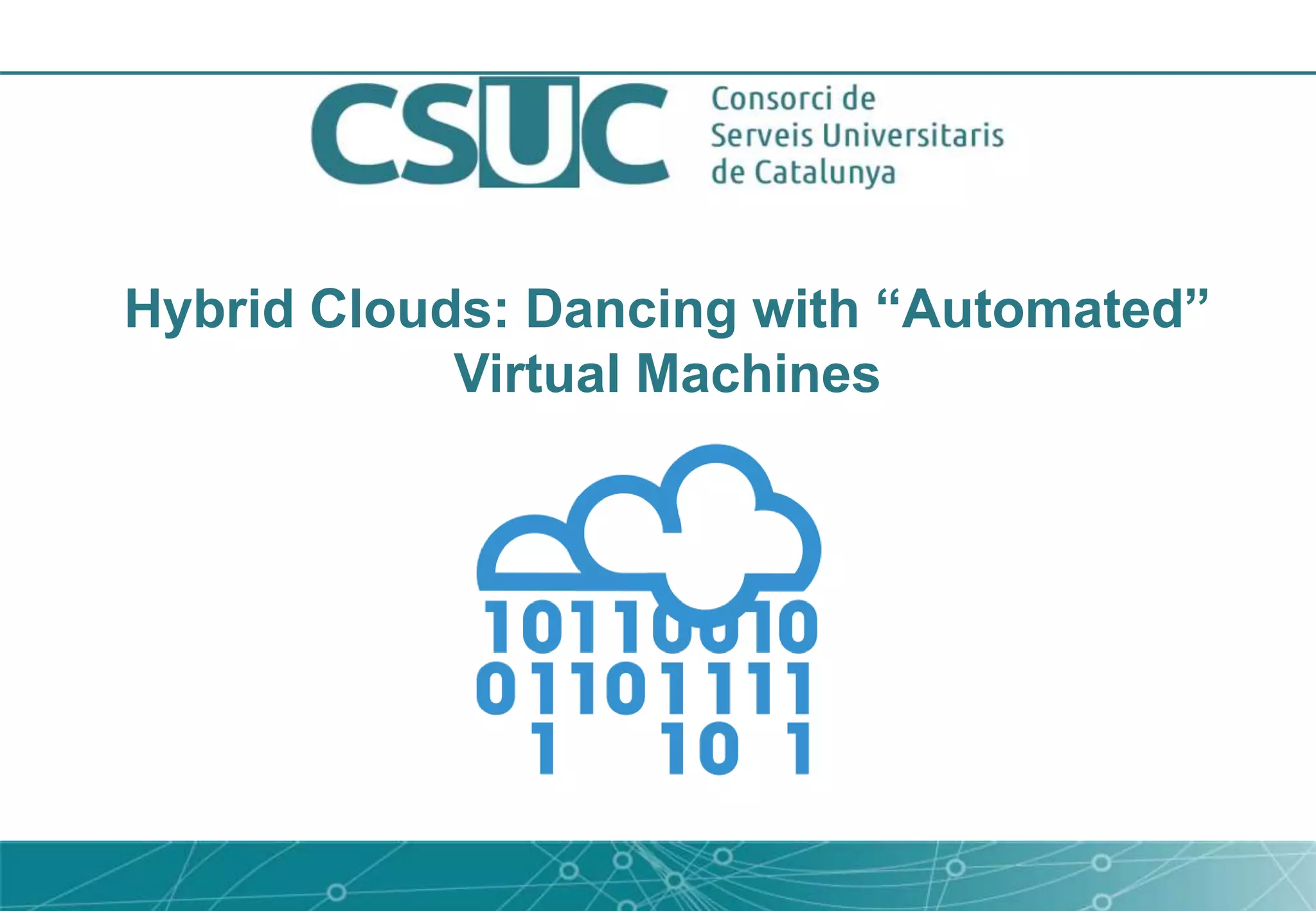 Hybrid Clouds: Dancing with Hybrid Clouds: Dancing with