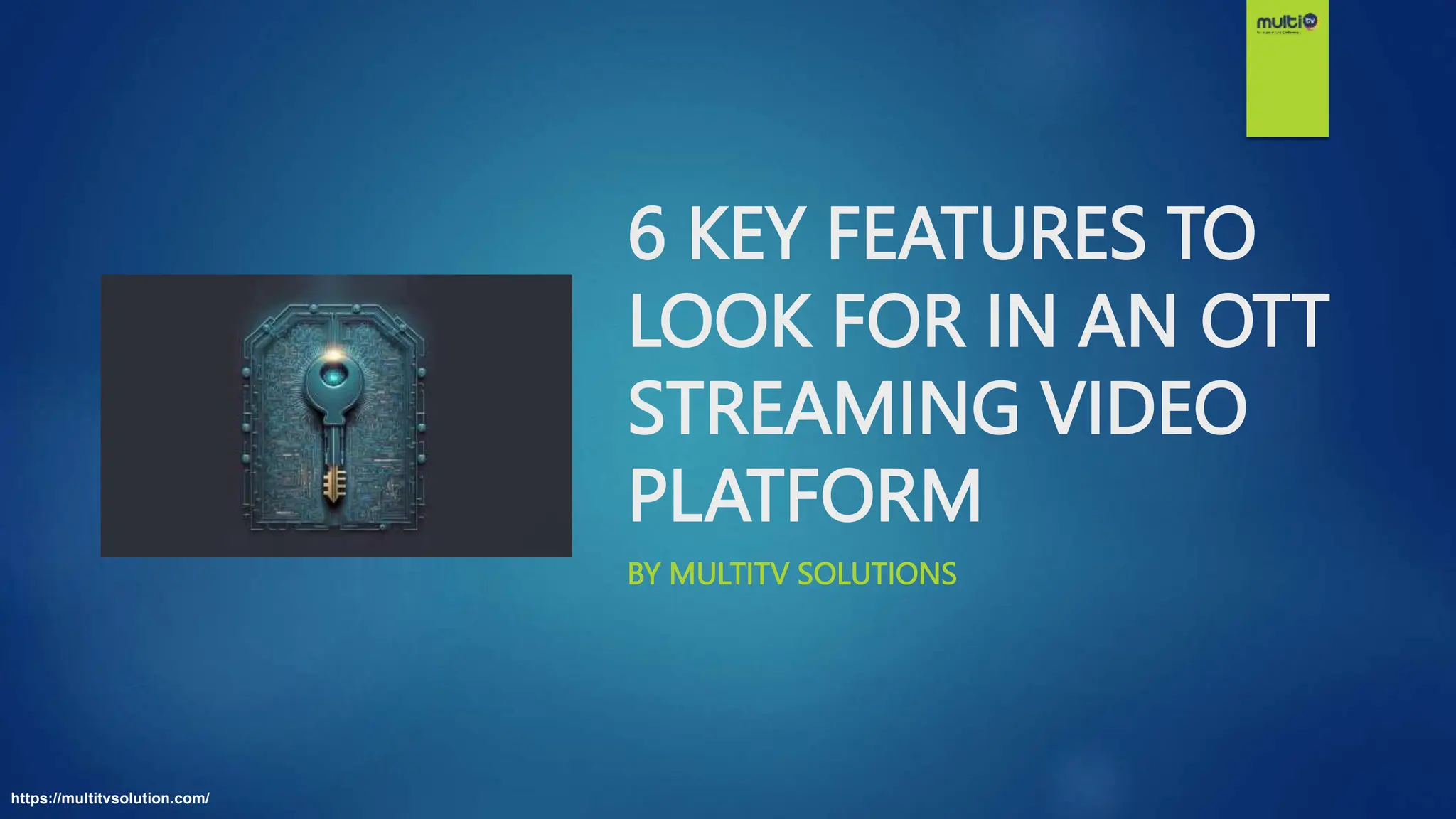 6 Key Features to Look for in an OTT Streaming Video Platform.pptx