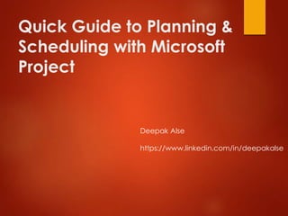 Quick and Easy Guide to Planning & Scheduling with Microsoft Project | PPT