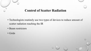 6 Lecture 6 Control of scatter radiation.pptx | Physics | Science