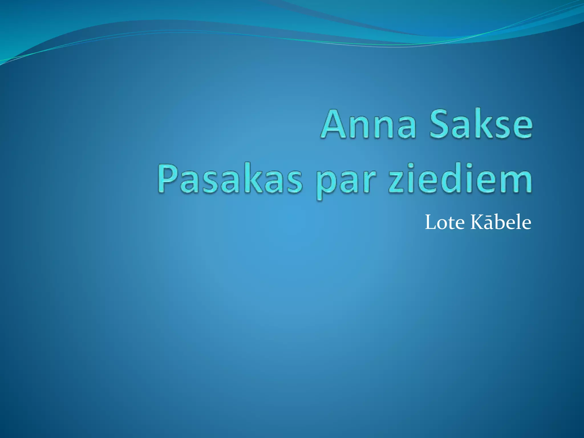 A.Sakse "Pasakas par ziediem". Lote | PPTX