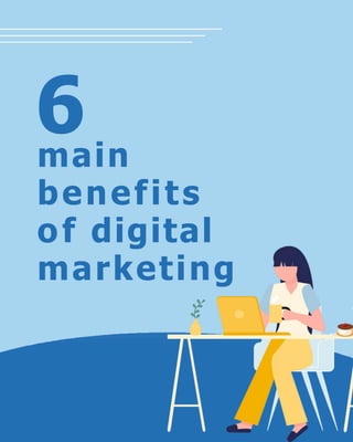 the Power of Digital Marketing: 6 Key Benefits for Business Growth | PDF