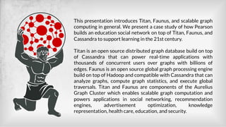 C* Summit 2013: Distributed Graph Computing with Titan and Faunus by Matthias Broecheler | PPT