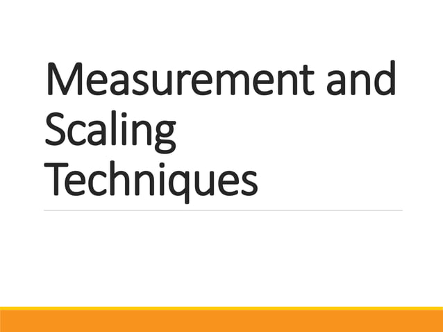 Measurement and Scaling Techniques | PPTX