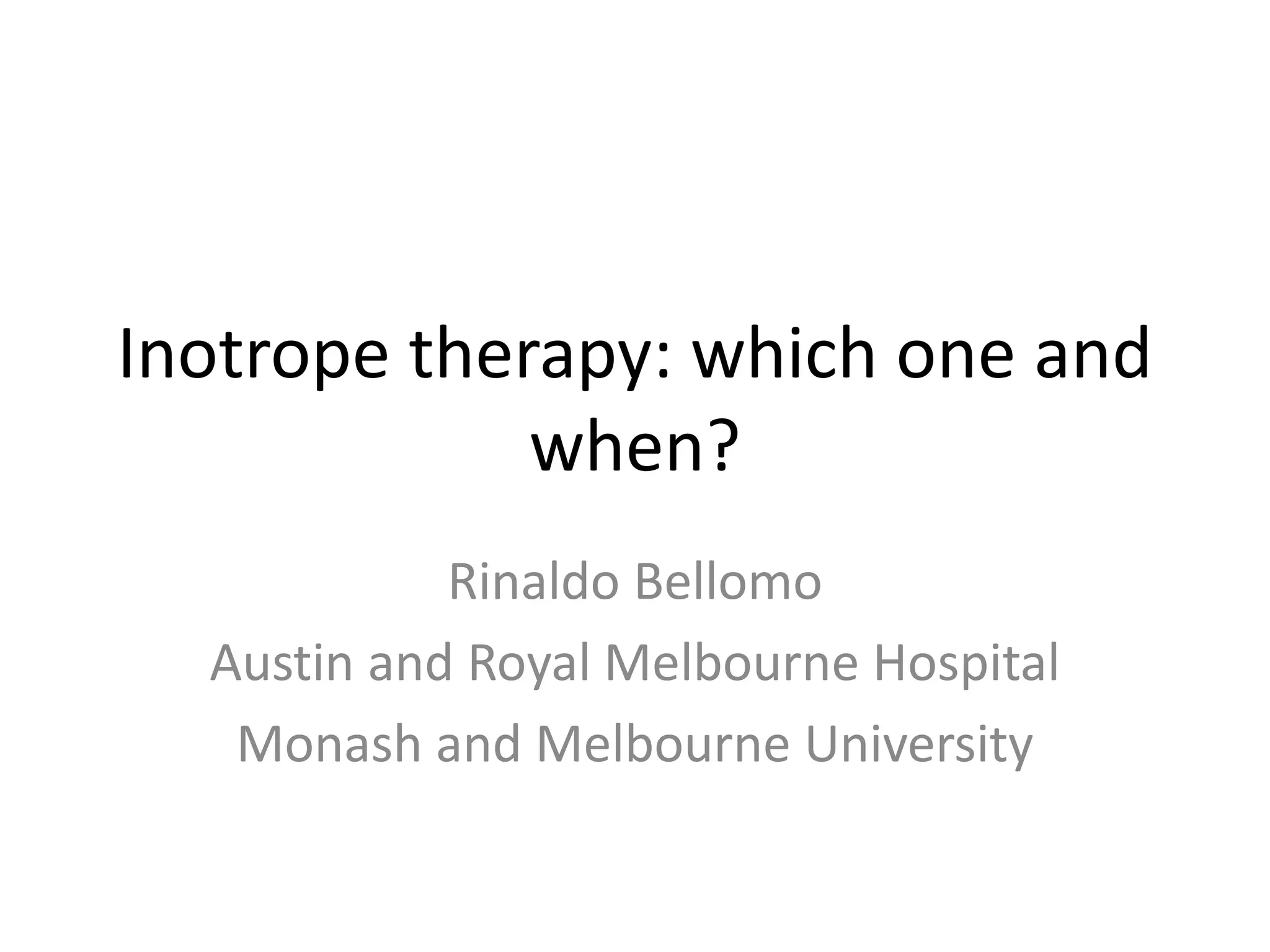Inotrope therapy: Which one and when? by Professor Rinaldo Bellomo | PPT