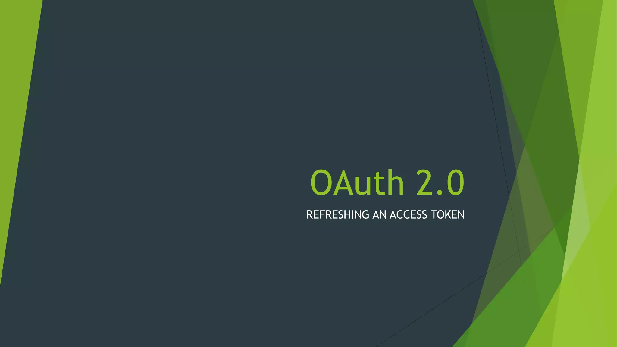 6 Oauth 2 0 Refreshing An Access Token Ppt
