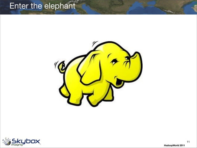 Hadoop World 2011 Indexing The Earth Large Scale Satellite Image Processing Using Hadoop