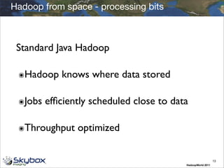 Hadoop World 2011: Indexing the Earth - Large Scale Satellite Image ...