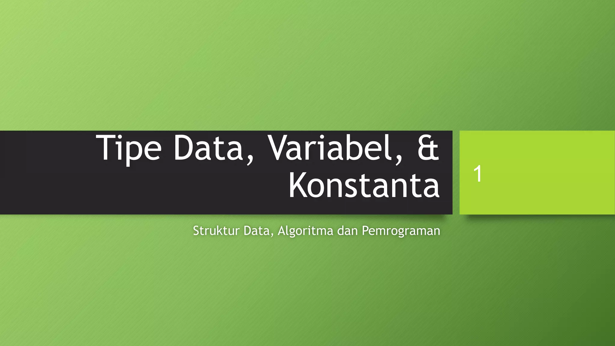 Tipe Data, Variabel dan Konstanta | PPT