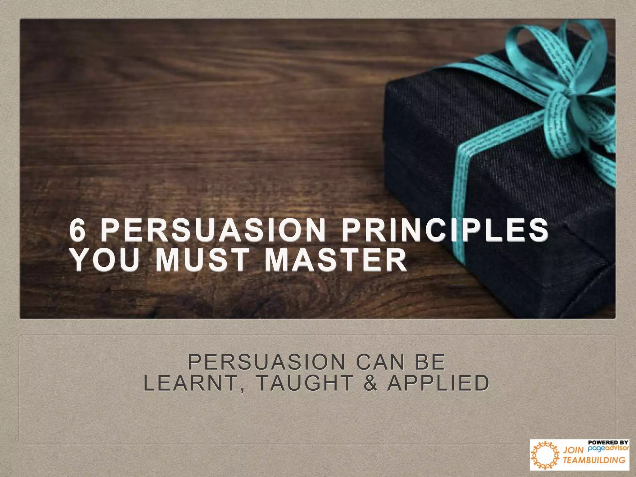 6 persuasion principles - slideshare ppt | PPT
