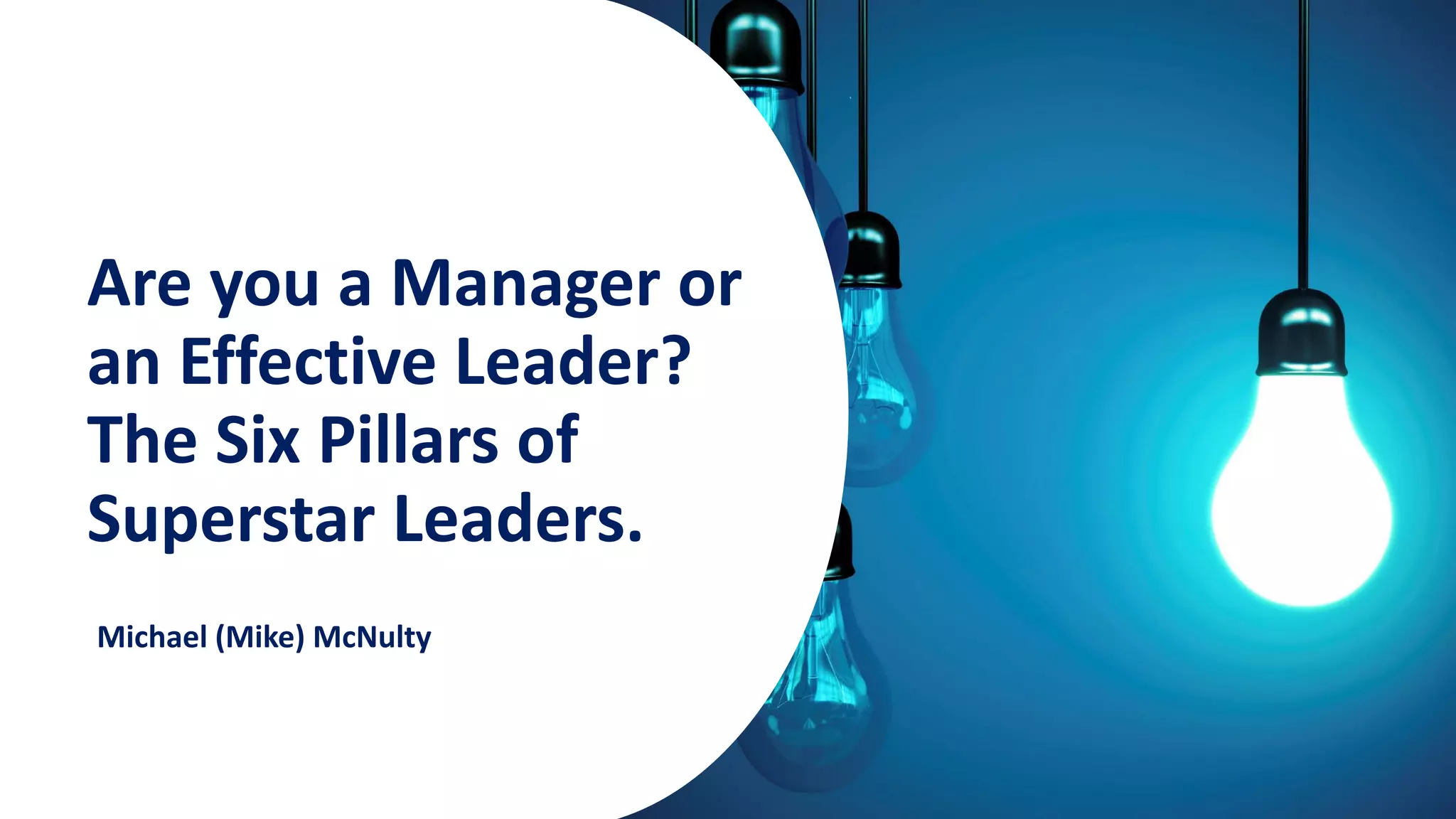 Are you a Manager or an Effective Leader? The Six Pillars of Superstar ...