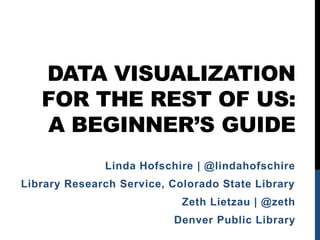 PLA 2016 - Data Visualization for the Rest of Us: A Beginner's Guide | PPT