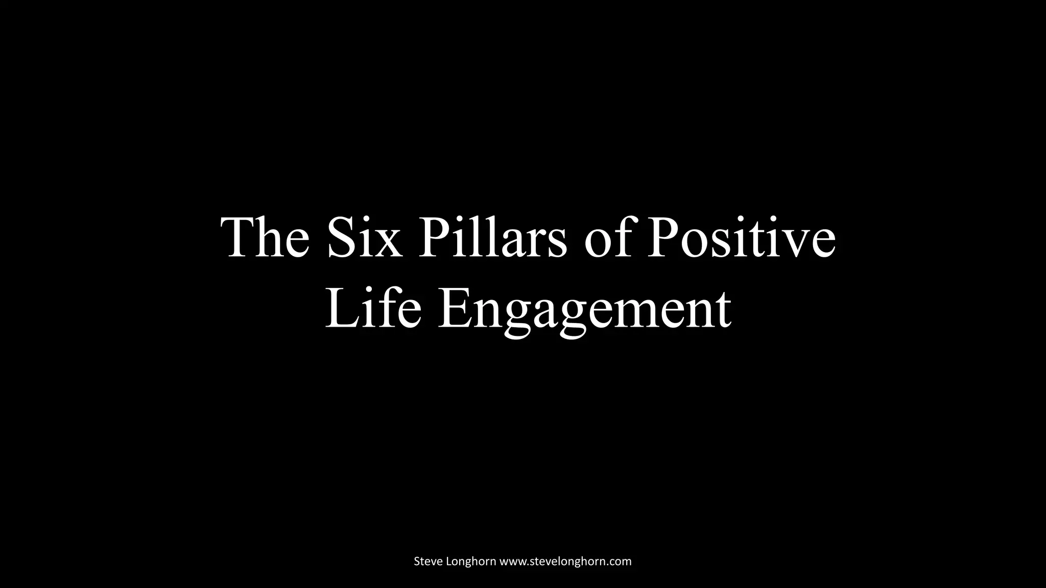 The Six Pillars of Positive Life Engagement | PDF