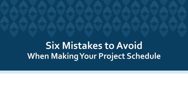6 Project Management Mistakes | PPT
