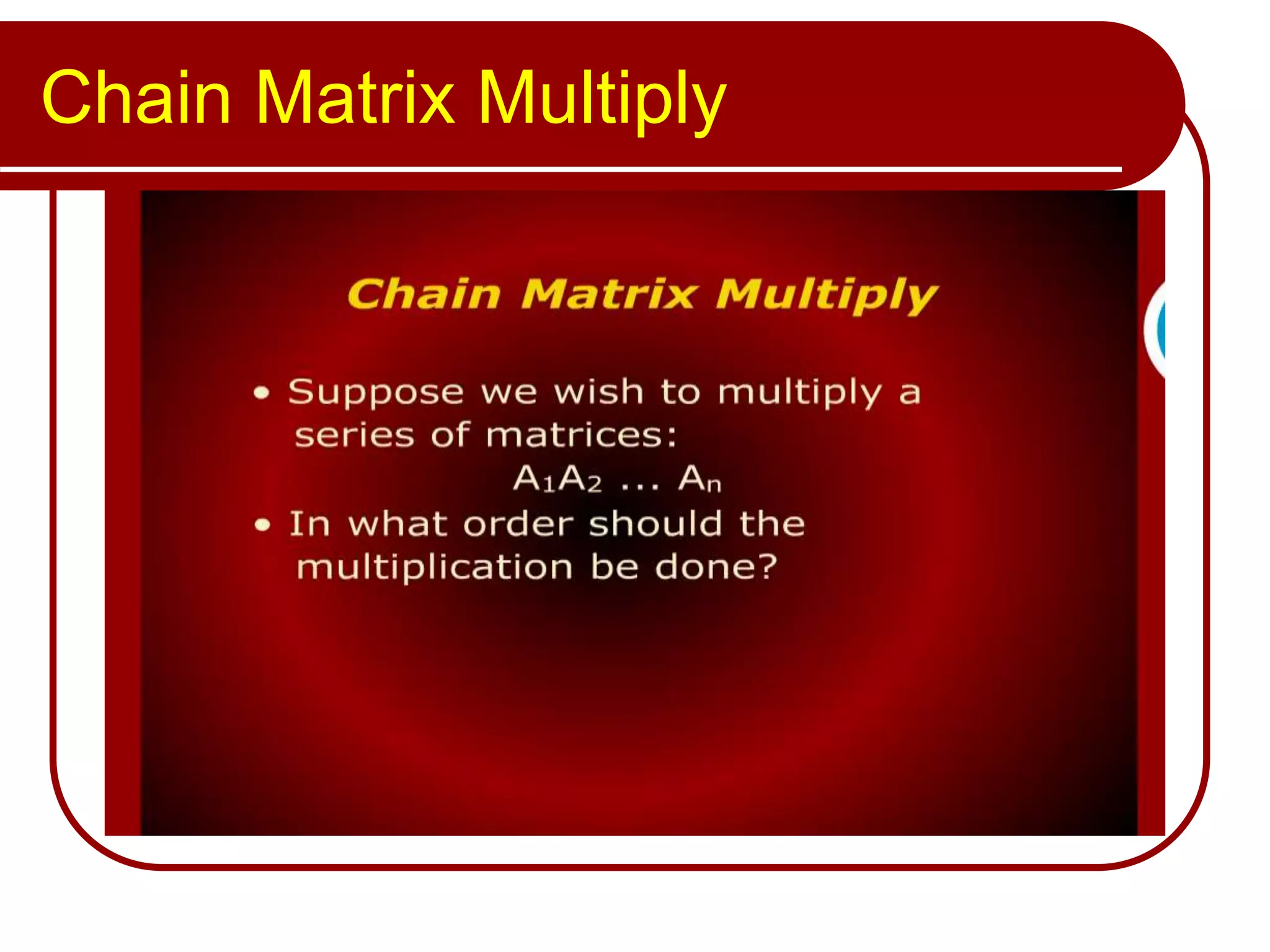 Chain matrix multiplication | PPTX