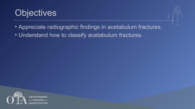 6_Radiographic Understanding, Evaluation & Classification of Acetabular ...