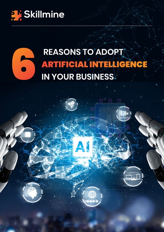 6 REASONS TO ADOPT ARTIFICIAL INTELLIGENCE IN YOUR BUSINESS | PDF
